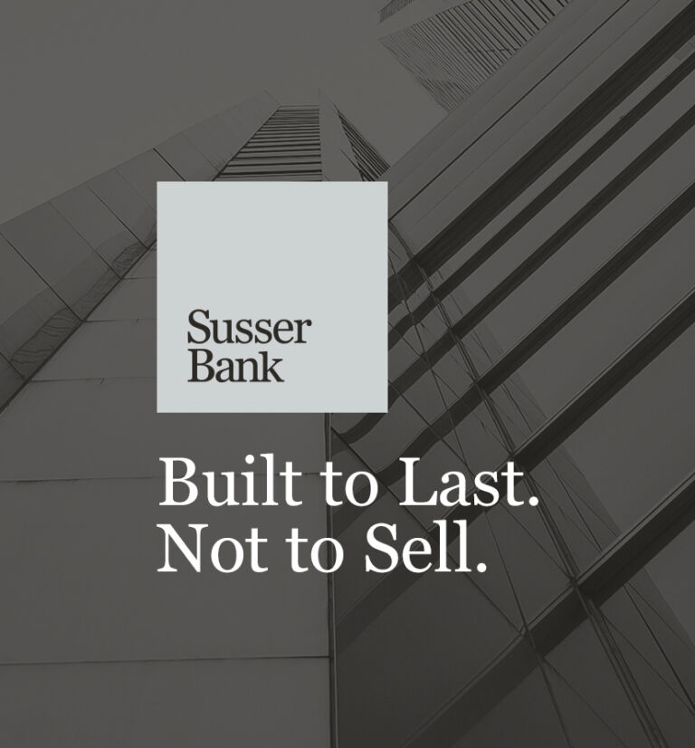 Built to Last. Not to Sell. | Susser Bank